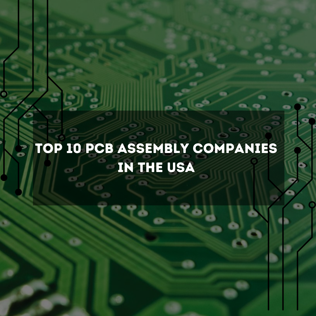 Top Prototype PCB Assembly Companies in Washington | by Nirav Dholariya ...