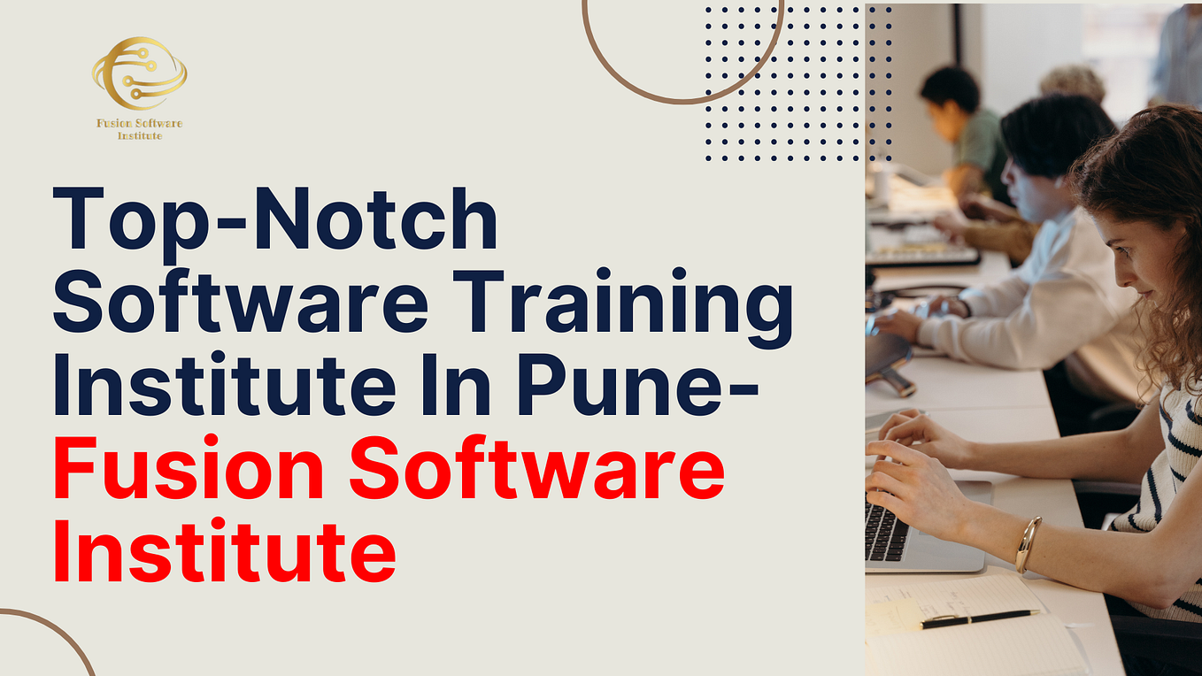 Fusion Software Institute- Top Software Training Institute In Pune | by ...