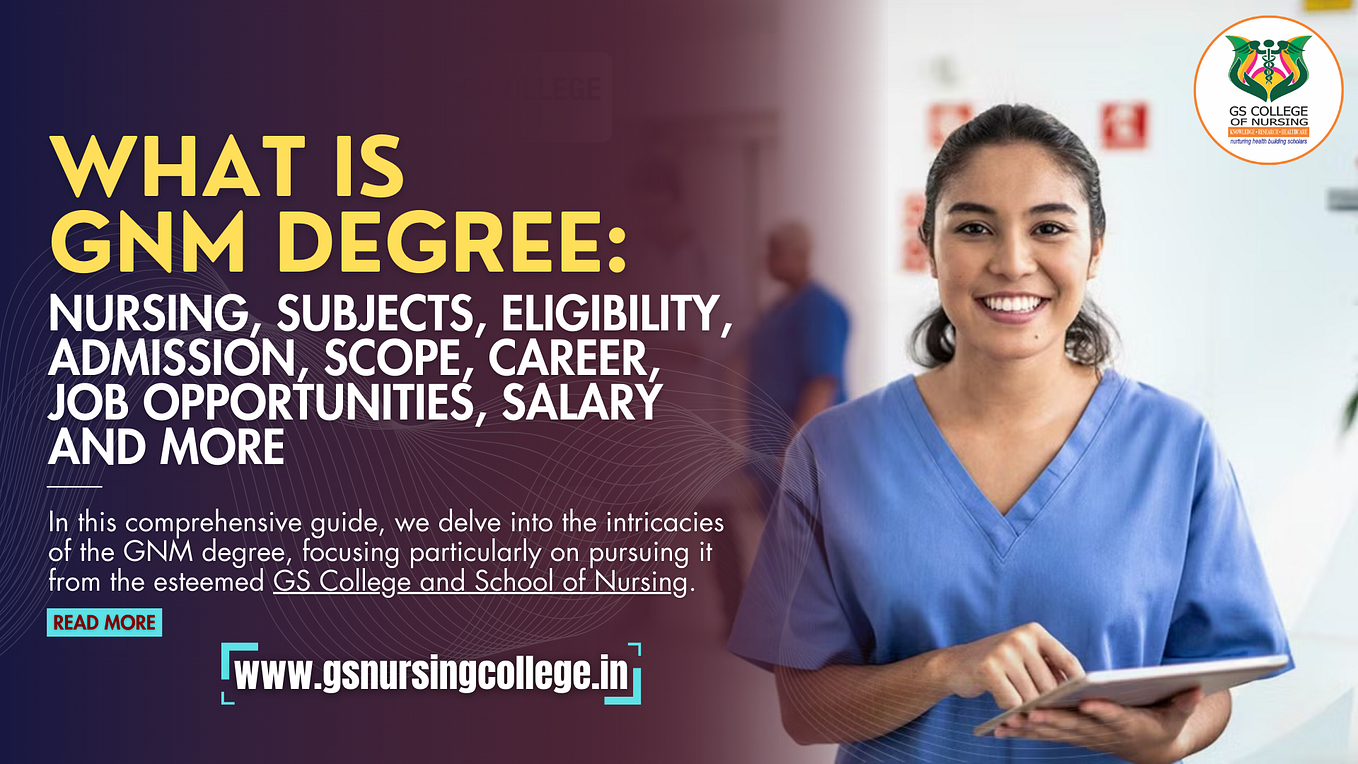 GNM Vs BSc Nursing — Which is better for a Career after 10+2? | by GS Nursing | Medium