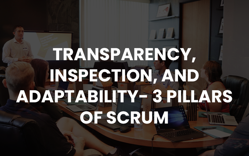 3 Pillars Of Scrum - Universal Agile - Medium