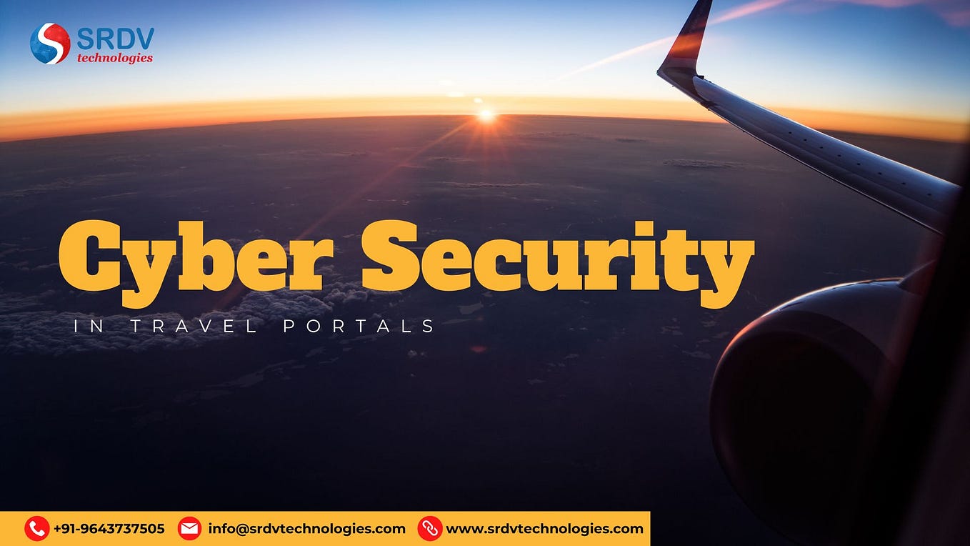 Cybersecurity in Travel Portals for Ensuring Safe Transactions | by ...