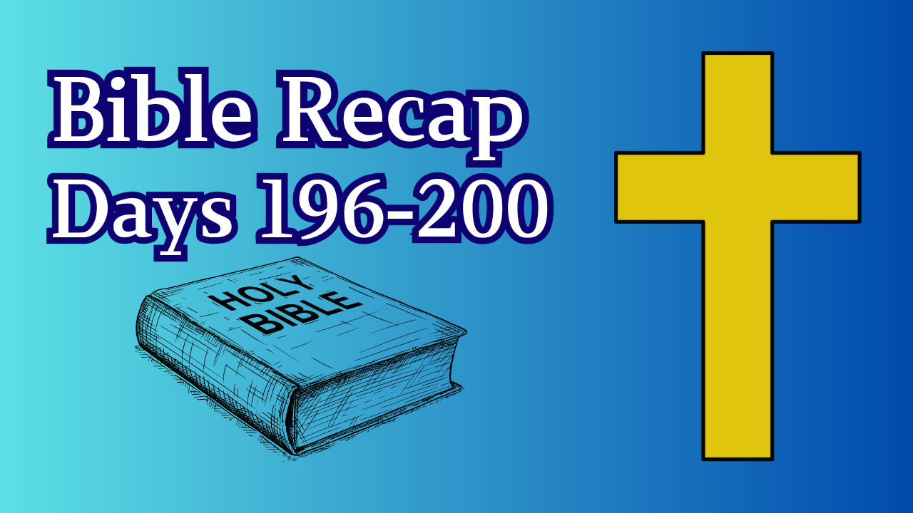 Bible Recap Notes: Days 201-205. What is this? Here is an explanation ...