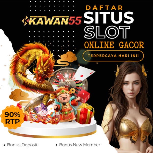 Kawan55 : Membongkar Rahasia Permainan Slot Online: Antara Keberuntungan dan Strategi | by Ttia ...
