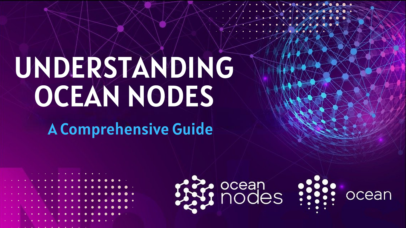 Understanding Ocean Nodes: A Decentralized Infrastructure for the ...