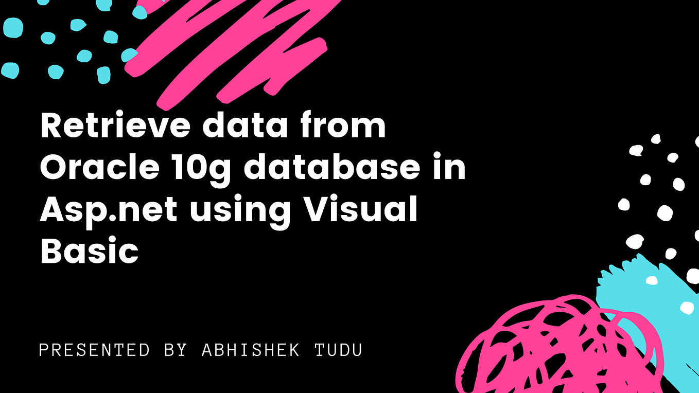Connection to Oracle 10g in Visual Studio 2019 | by Abhishek Tudu | Medium