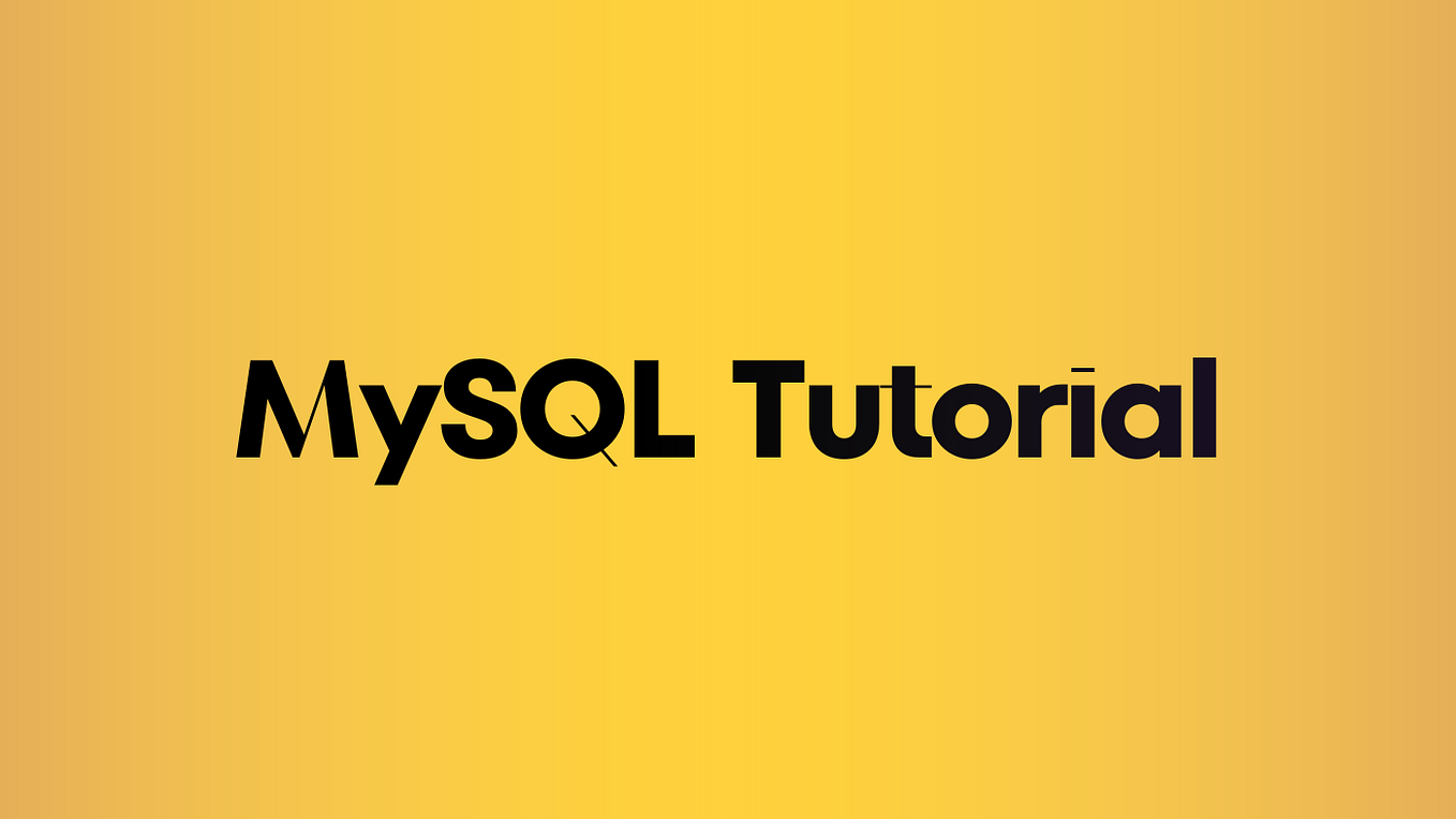 MySQL Tutorial - Venkat B Vishanth - Medium