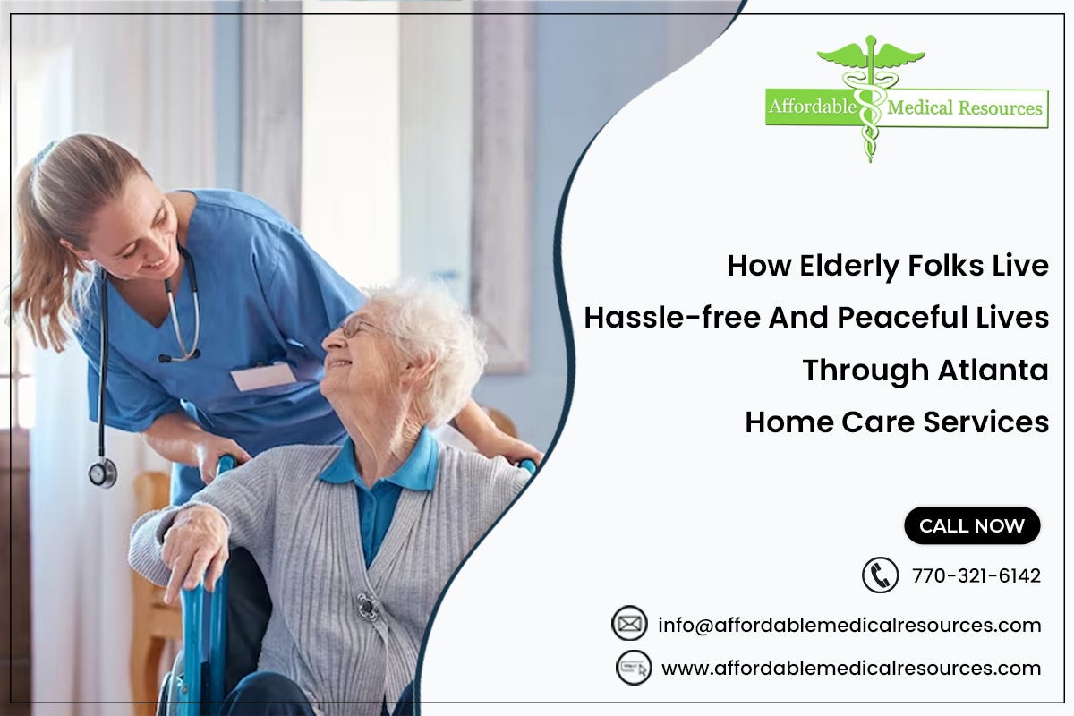 The Profound Advantages of Atlanta Home Care and Nursing Services for ...