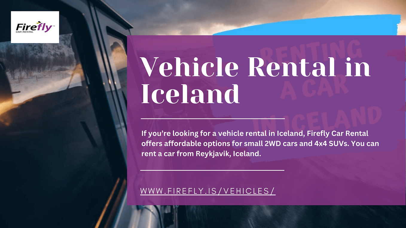 Which Roads in Iceland Need a 4x4? | by Firefly Car Rental Iceland ...