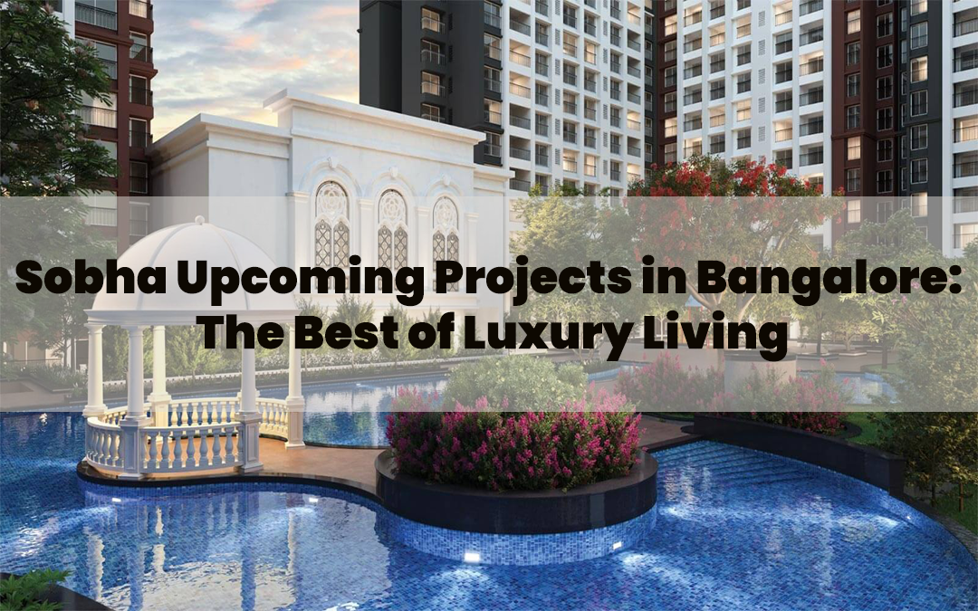 Sobha Developers: The Best Luxury Homes in Bangalore | by ...