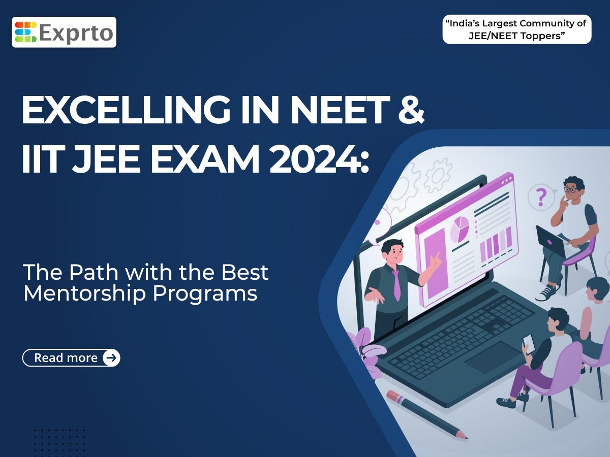 Crafting Futures: Demystifying the IIT-JEE and NEET Exam Mentorship Program 2024 | by Exprto ...