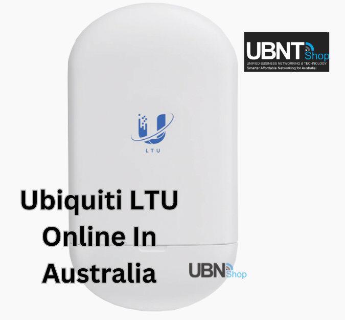 Elevate Your Connectivity: Shop Ubiquiti LTU Online in Australia - UBNT ...