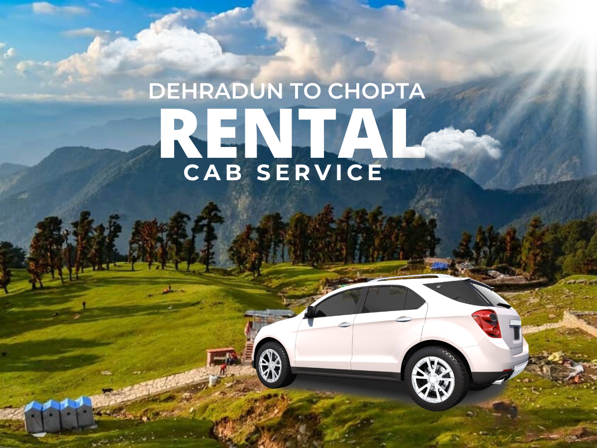Affordable Dehradun to Chopta Cab Fare with Anywhere Cab Service | by ...