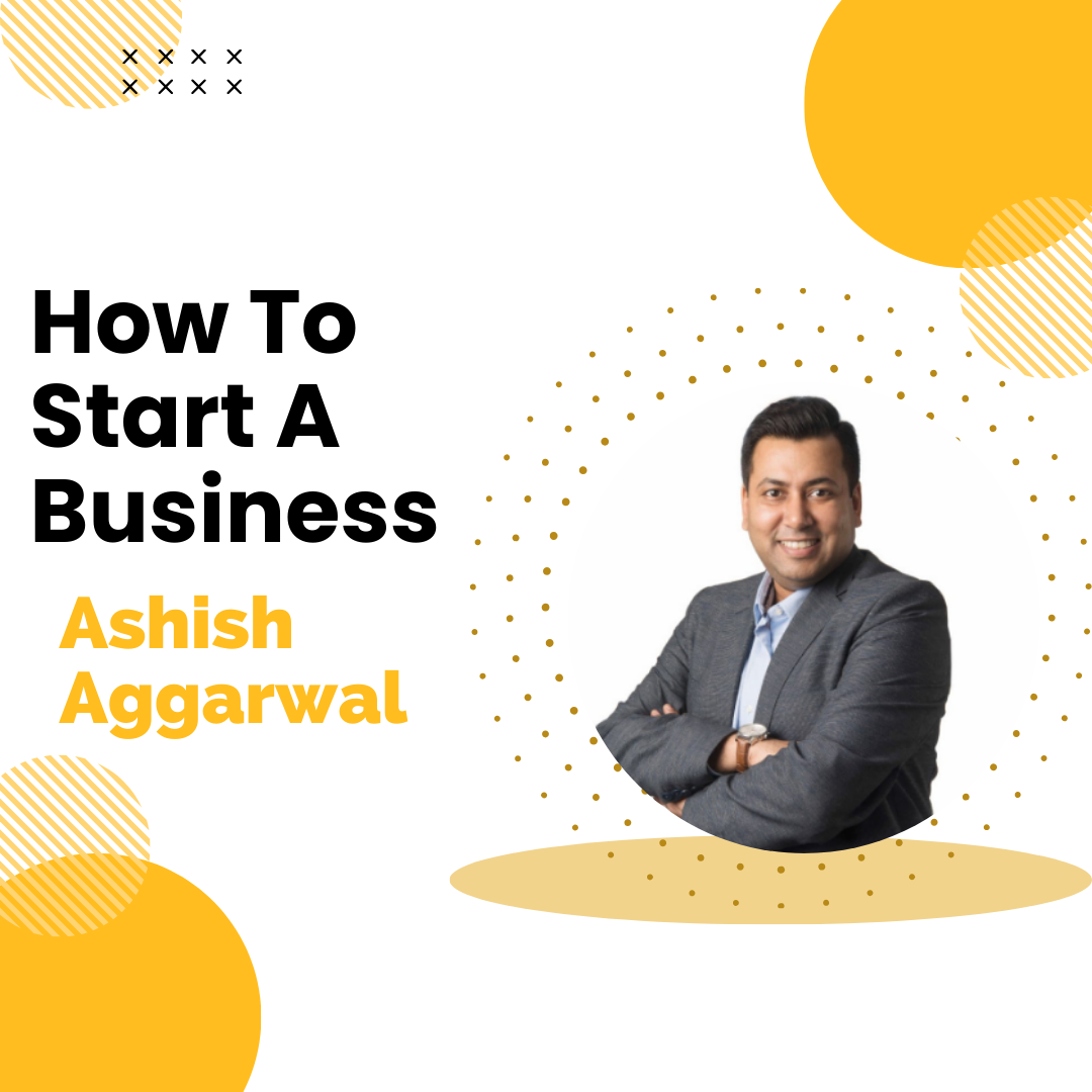 Guide to start a business by Ashish Aggarwal - Ashish Aggarwal - Medium