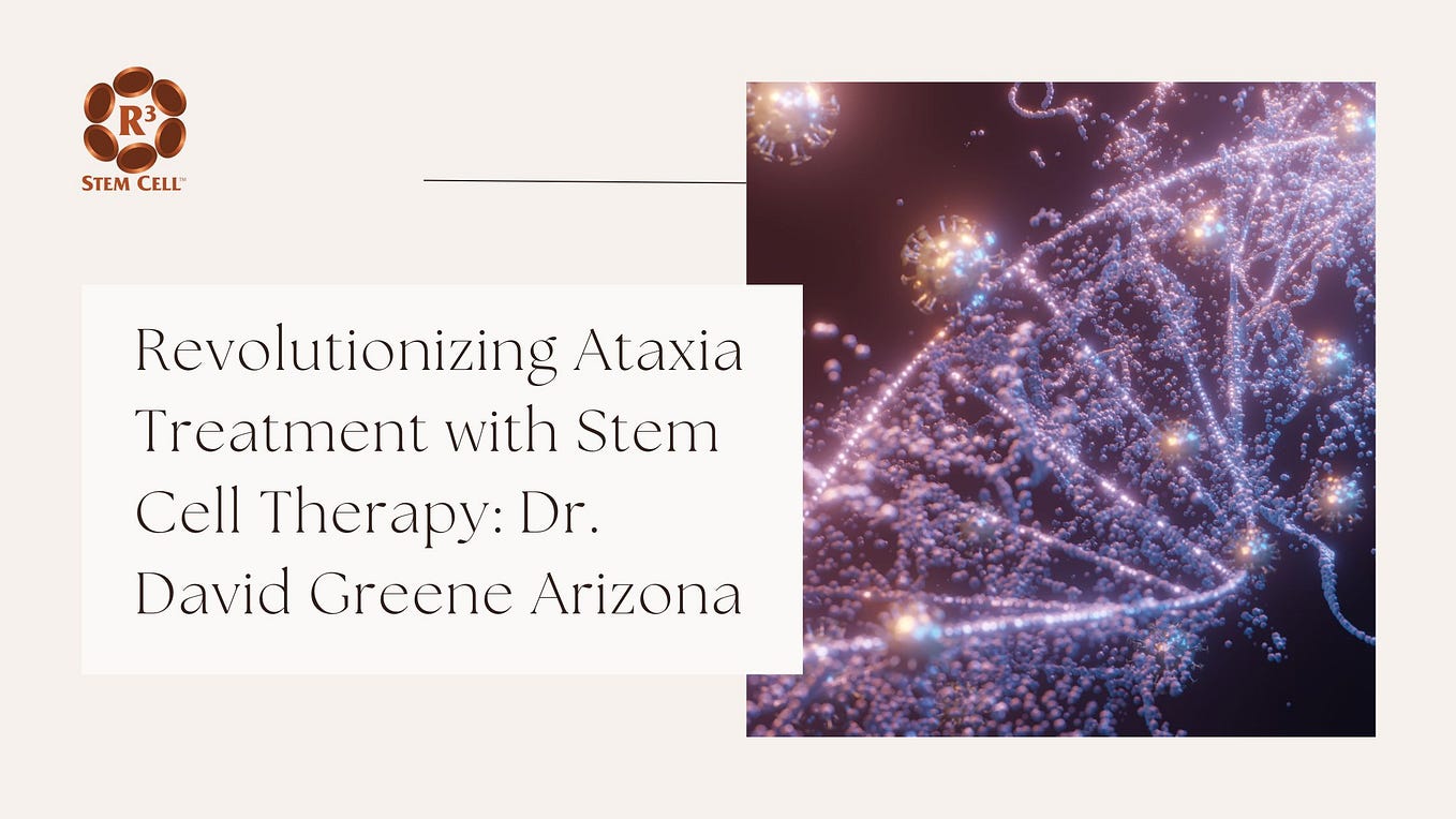 Dr. David Greene and R3 Stem Cell: Leading the Charge in Arizona’s ...