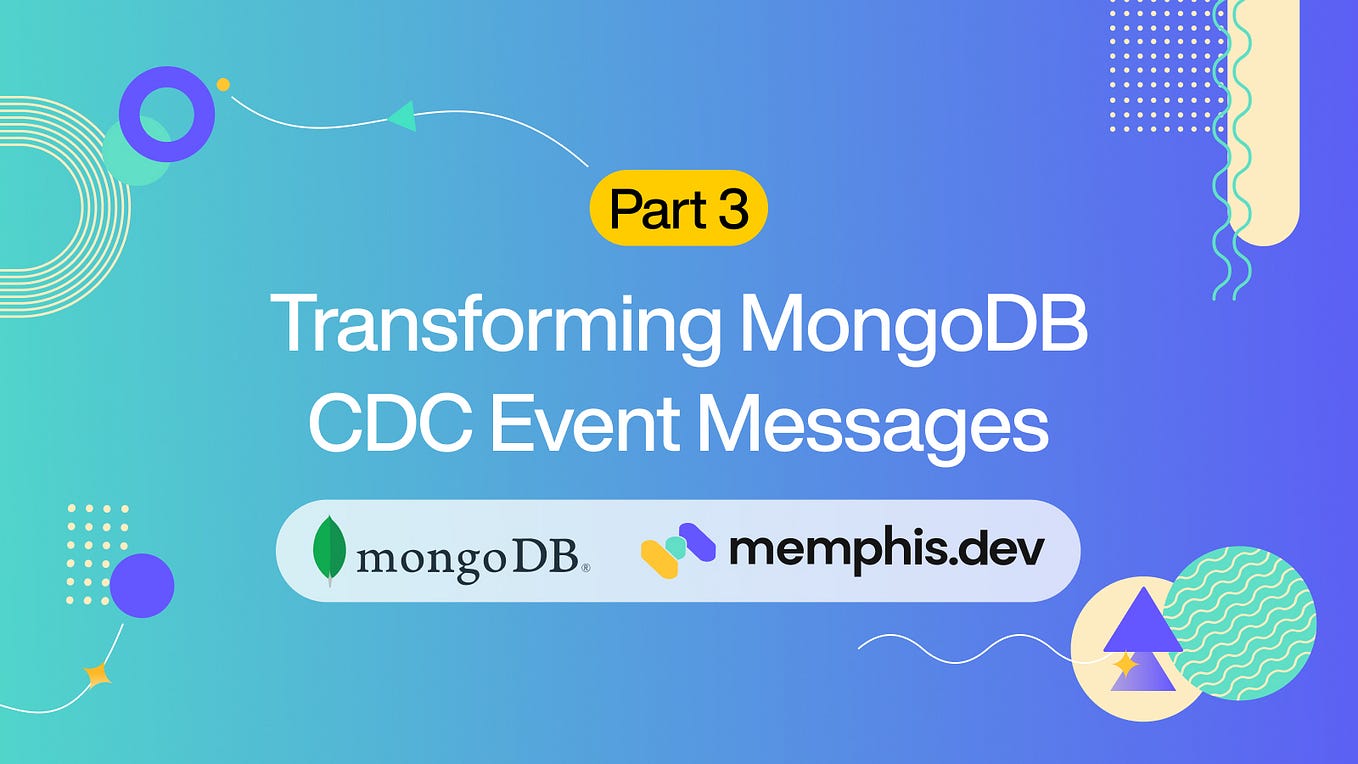 Part 2: Change Data Capture (CDC) for MongoDB with Debezium and Memphis.dev | by RJ Nowling ...