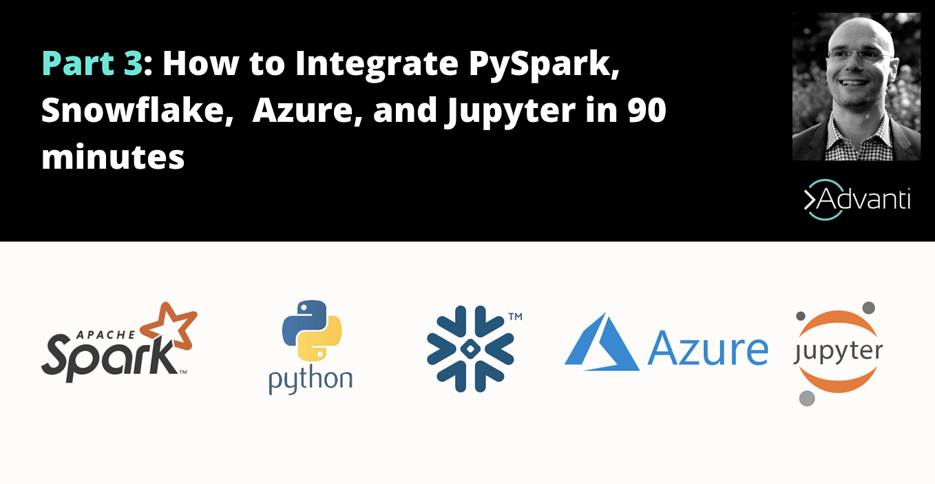 How to Integrate PySpark, Snowflake, Azure, and Jupyter: Part 1 | by Doug Eisenstein | Medium