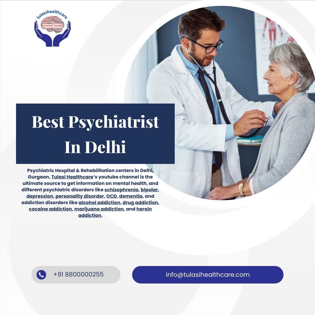 Unveiling Excellence: Tulasi Healthcare’s Best Psychiatrists in Delhi | by Tulasi Healthcare ...