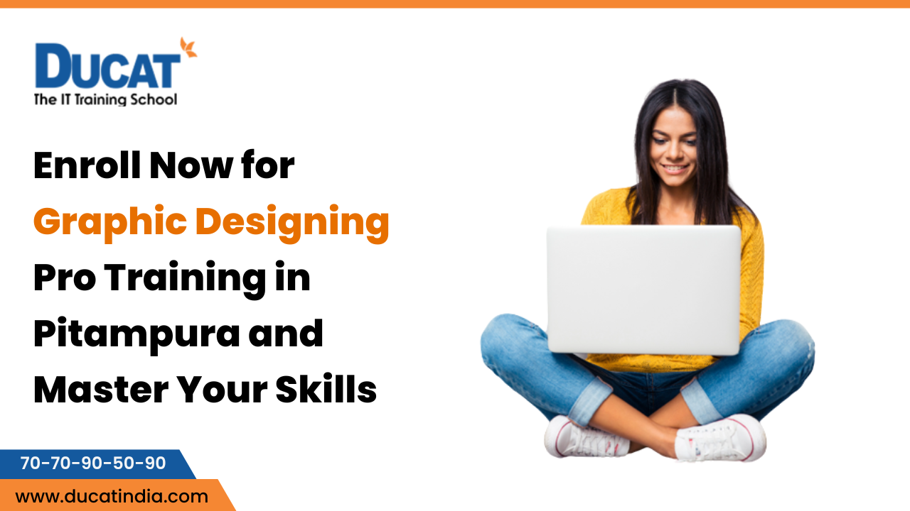 Enroll Now and Boost Your Career with Ducat India’s Graphic Designing ...