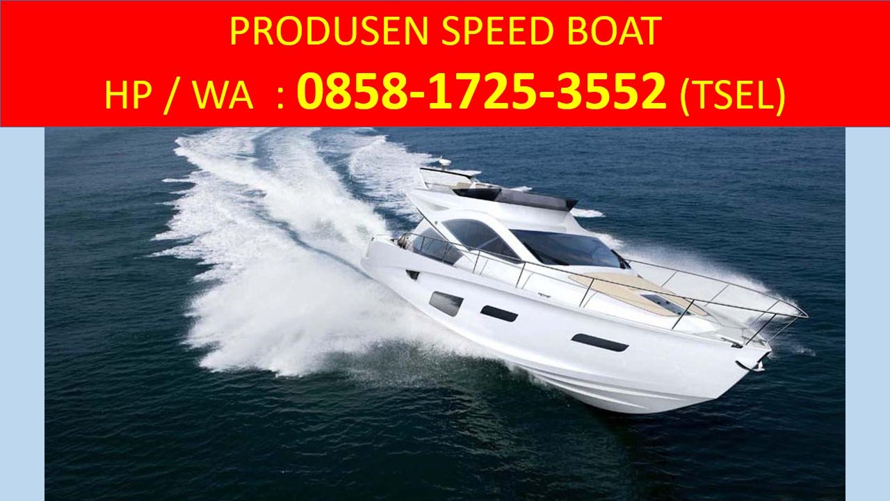 HP/WA : 0858–1725–3552 (TSEL), Fabrikasi kapal mancing fiberglass | by Produsen Speed boat fiber ...