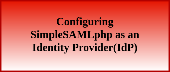 A Step-by-Step Guide to Configuring SimpleSAMLphp | by Asif Mesbah | Medium