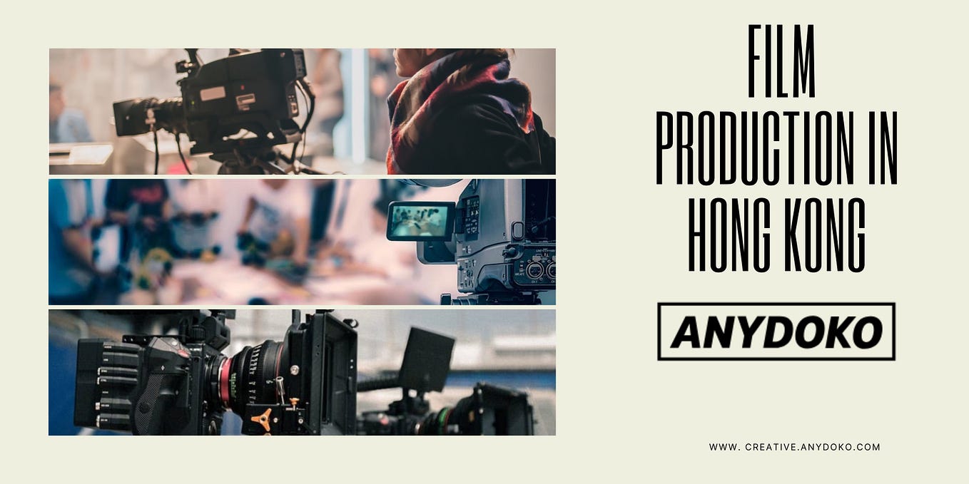 Film Production Hong Kong. Hong Kong has long been a cornerstone… | by ...