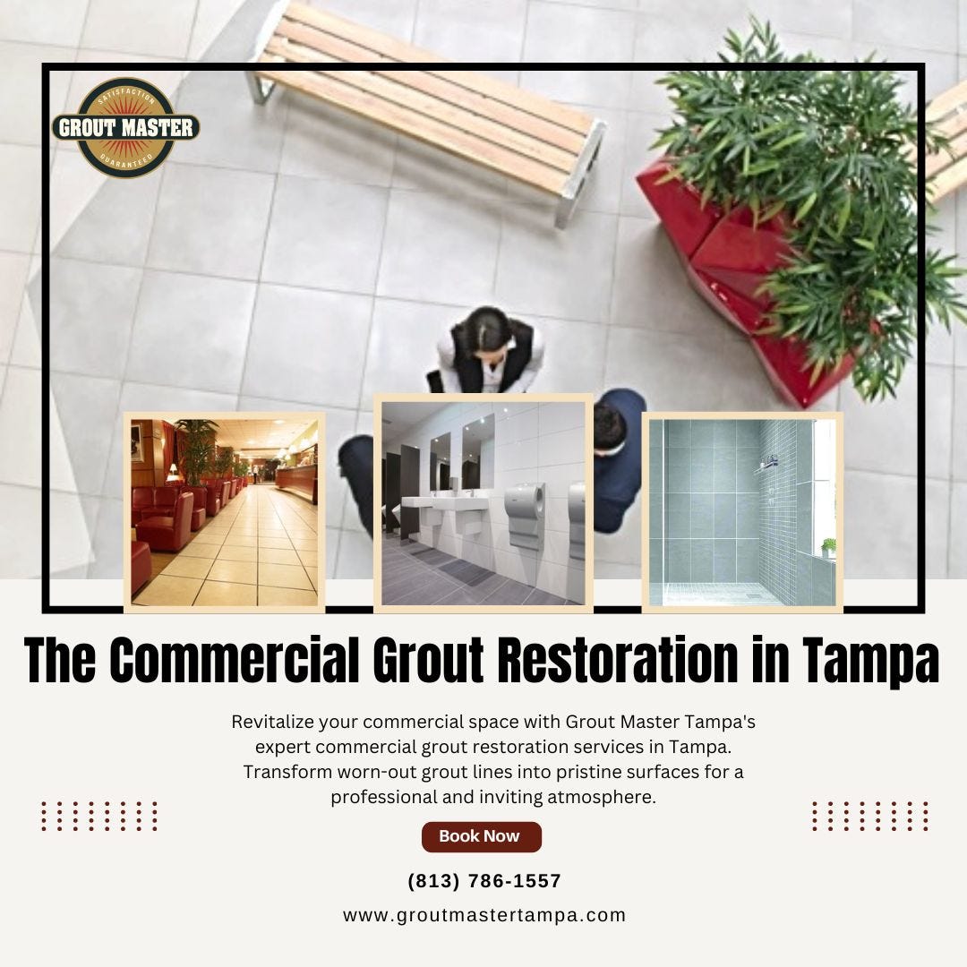 Top Benefits of Commercial Grout Restoration in Tampa | by Grout Master ...