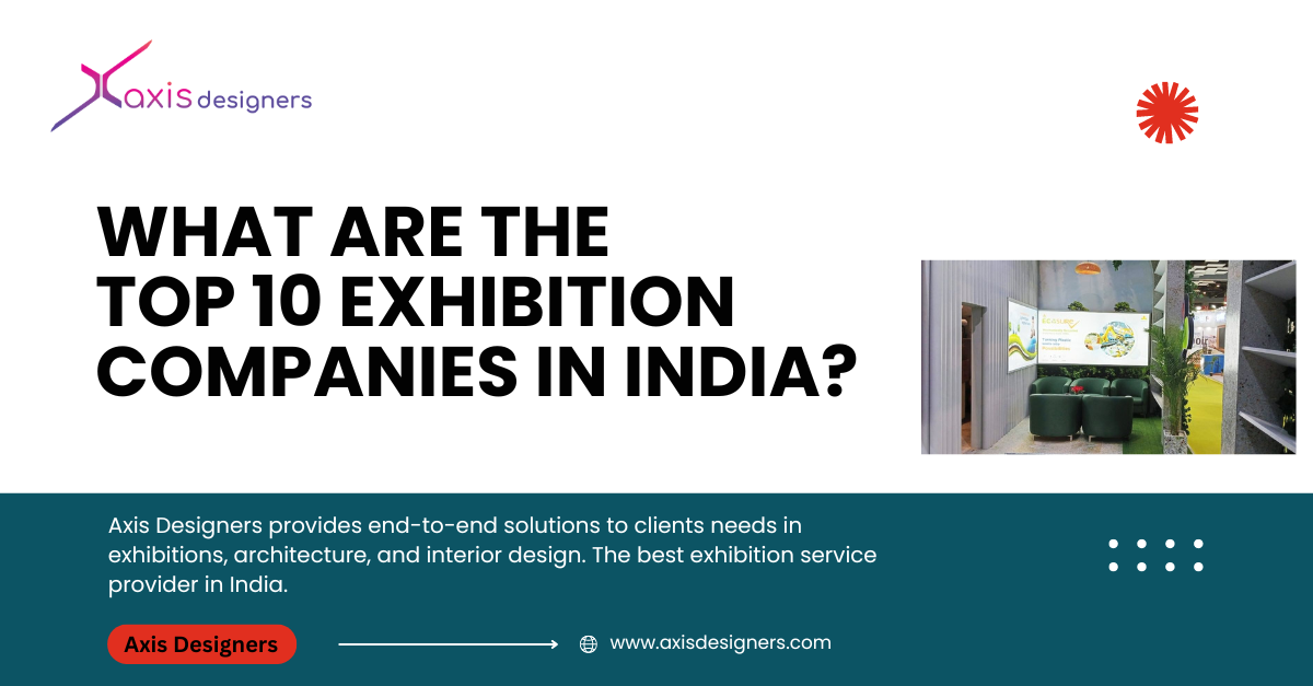 What are the Top 10 Exhibition Companies in India? | by Axisdesigners ...