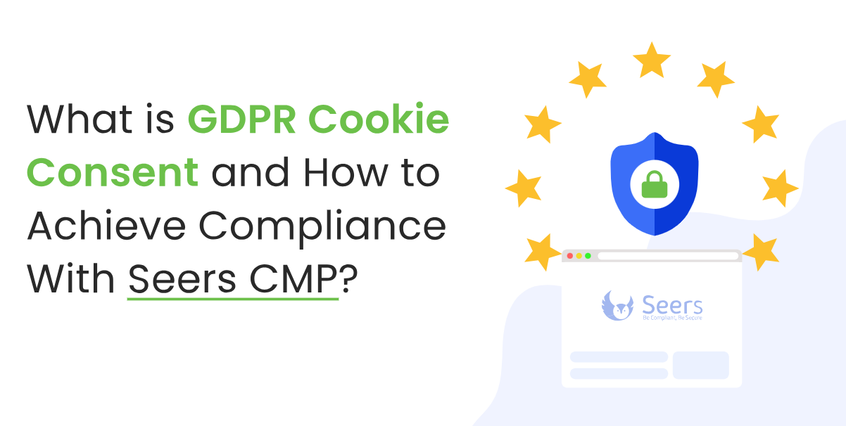 Cookie Consent Explained — Achieve Compliance With Seers CMP | by Seers ...
