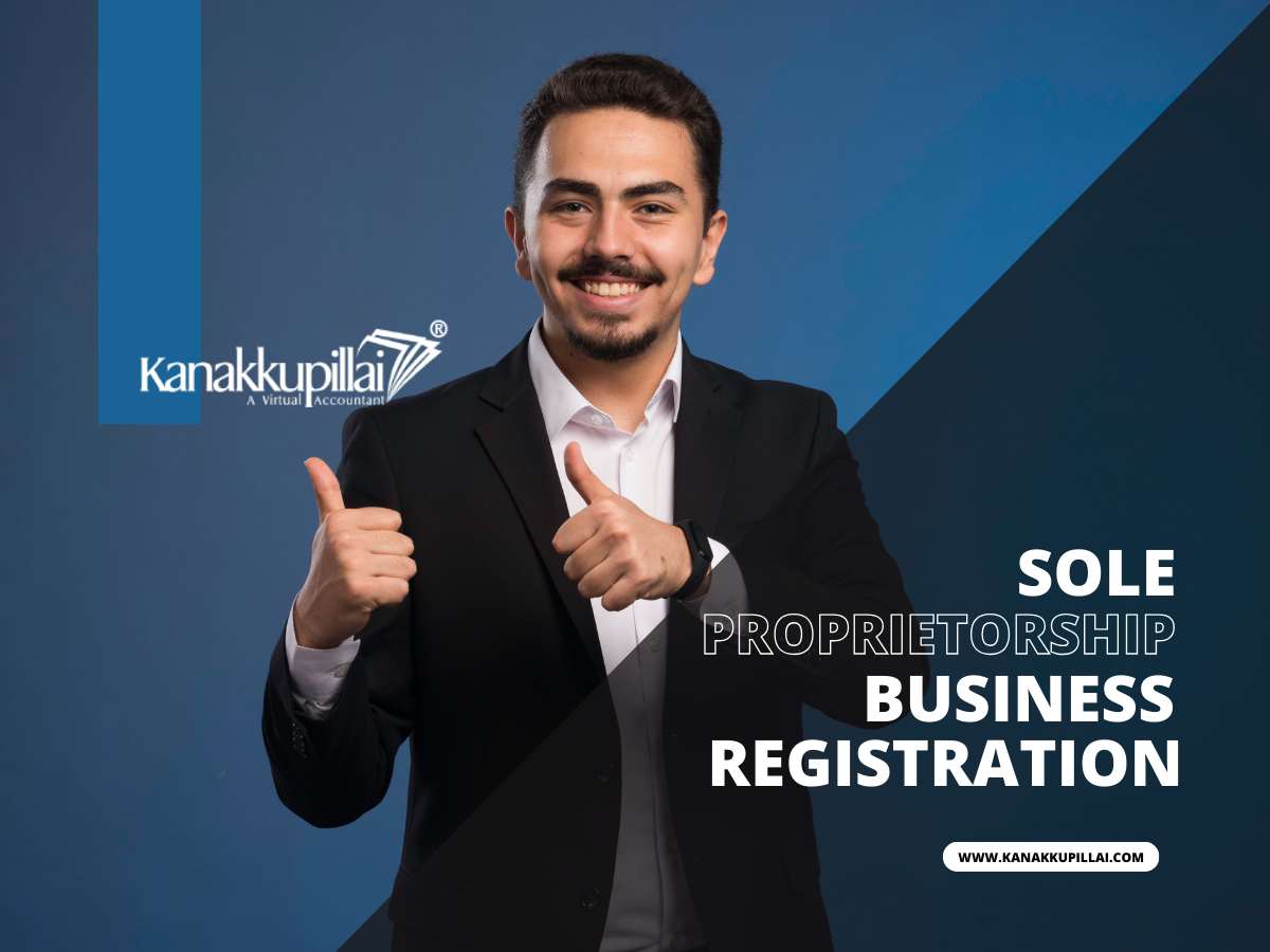 A Guide to Sole Proprietorship Business Registration with Kanakkupillai ...
