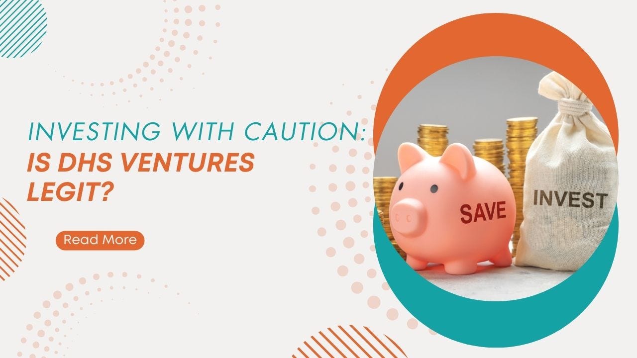 Is DHS Ventures a Legitimate Investment Opportunity? | Medium