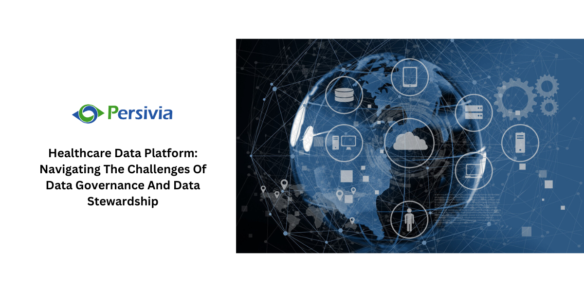 Healthcare Data Platform- Driving Optimum Utilization Of Data Assets | by Persivia Inc. | Medium