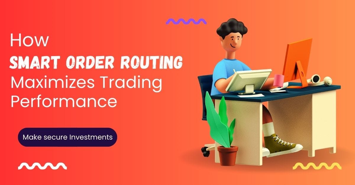 How Smart Order Routing Transforms the Trading Experience | by ...