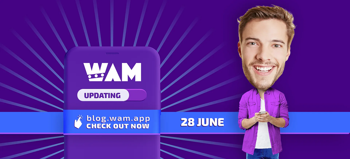 WAM Evolves to WAM 3.0. WAM is introducing a new and improved… | by zian | WAM.app | Official ...