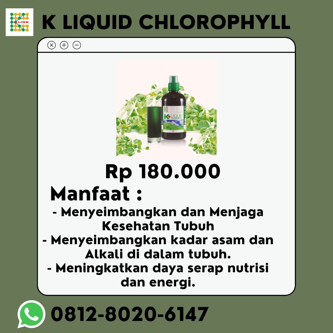 BERKUALITAS, CALL 0812–8020–6147, Manfaat K-Link Liquid Chlorophyll ...