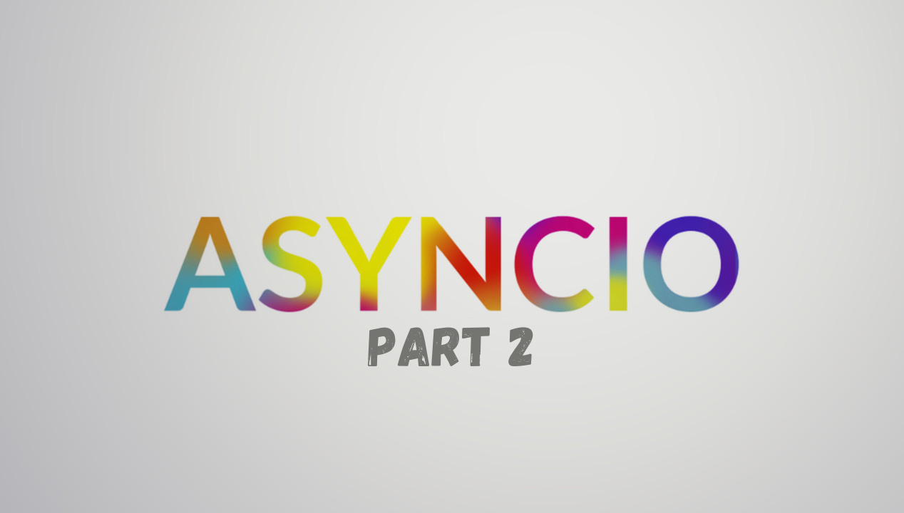 Asyncio — Introduction — Part 1. This is a 5 part series about asyncio… | by Ruslan Yakushev ...