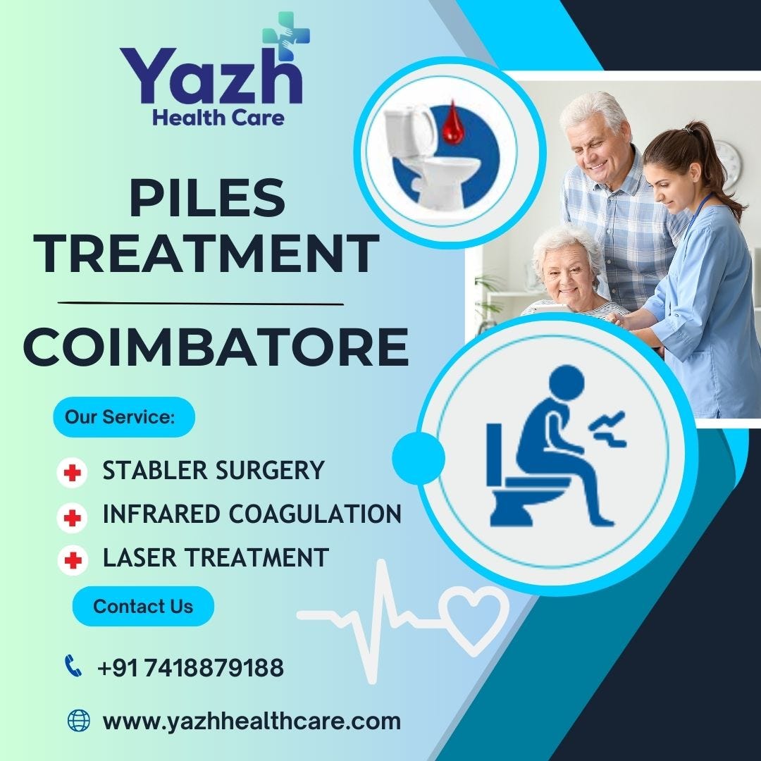 Piles Treatment Coimbatore | Yazh Healthcare | by Yazhhealthcare | Aug ...