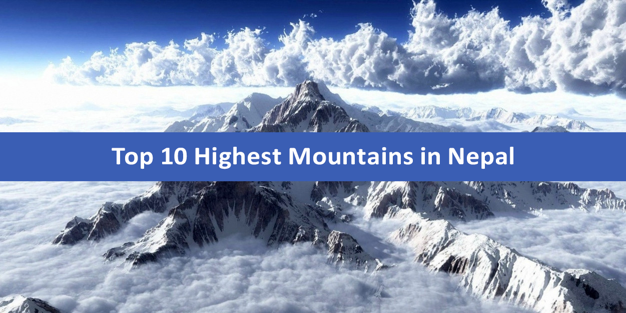 Top 10 Highest Mountains in Nepal: A Journey to the Roof of the World ...