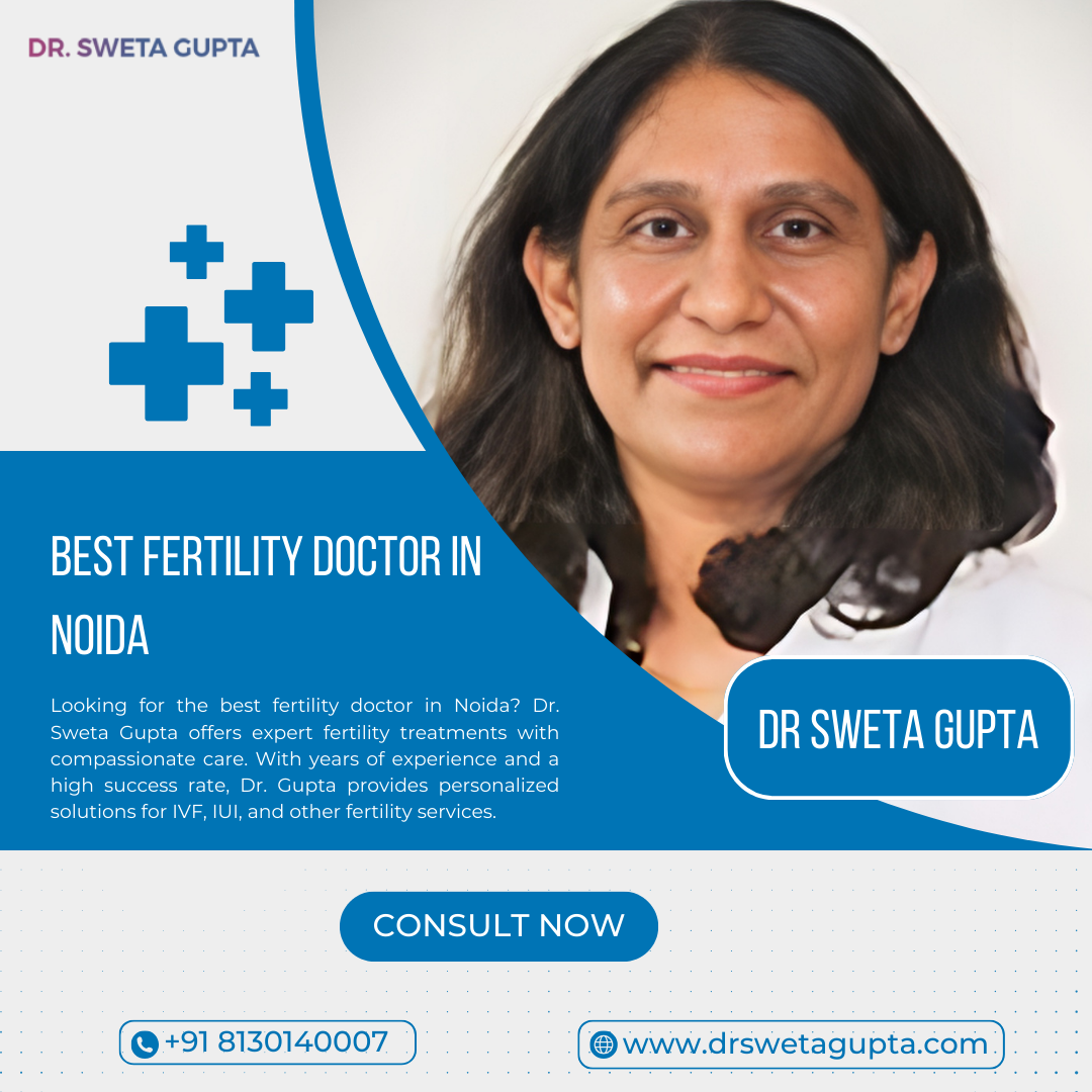 Best IVF doctor in Noida | Dr Sweta Gupta | by Dr Sweta Gupta | Jun, 2024 | Medium