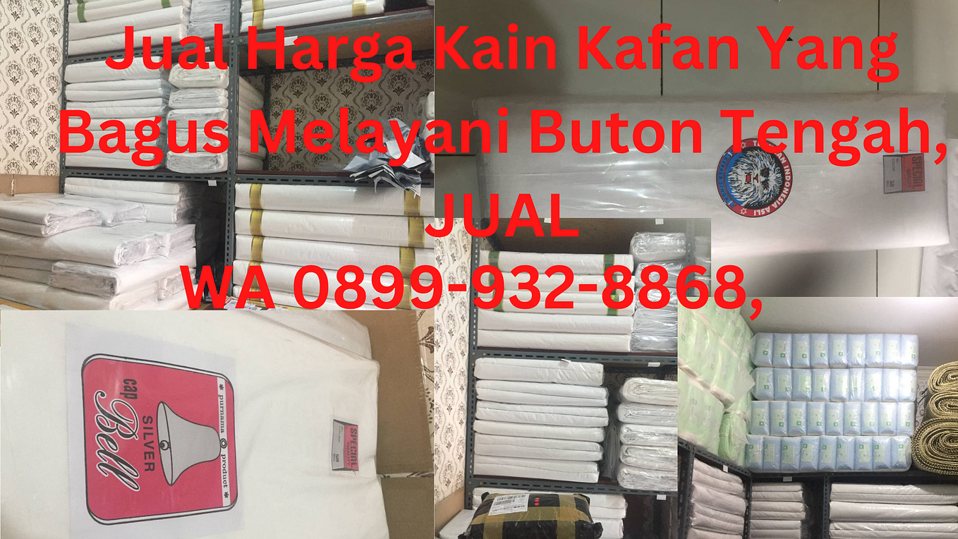 WA 0899–932–8868, Harga Harga Kain Kafan Untuk Laki Laki Melayani ...