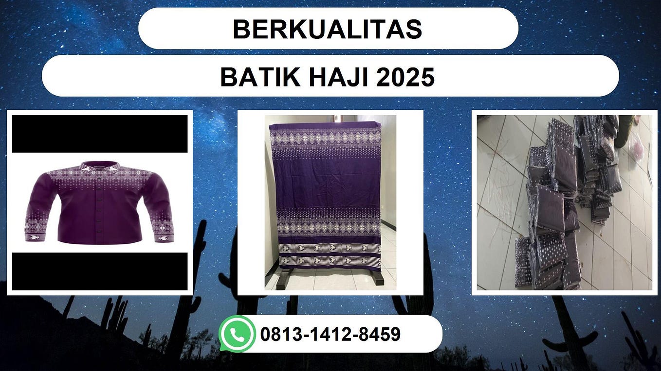 BERKUALITAS, 0813–1412–8459 PRODUSEN BATIK HAJI 2025 Pangandaran - Kainbatikhaji2025 - Medium