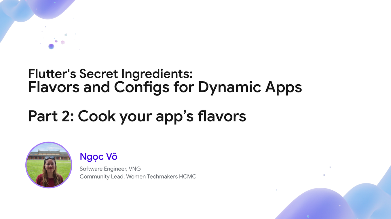 Flutter’s Secret Ingredients: Flavors and Configs for Dynamic Apps — Part 1: What are ...