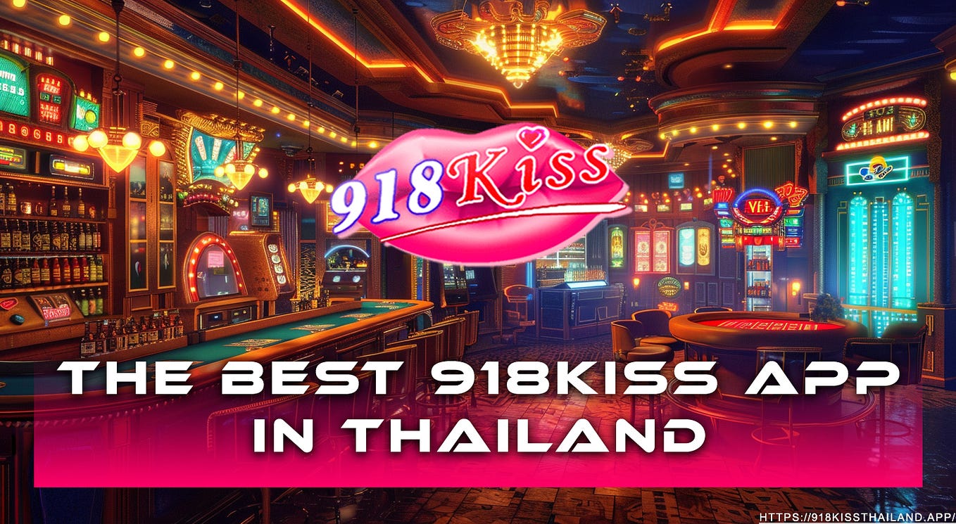 เดินทางสู่โลกที่น่าตื่นเต้นของ 918kiss ประเทศไทย: จุดหมายสำหรับเกม ...