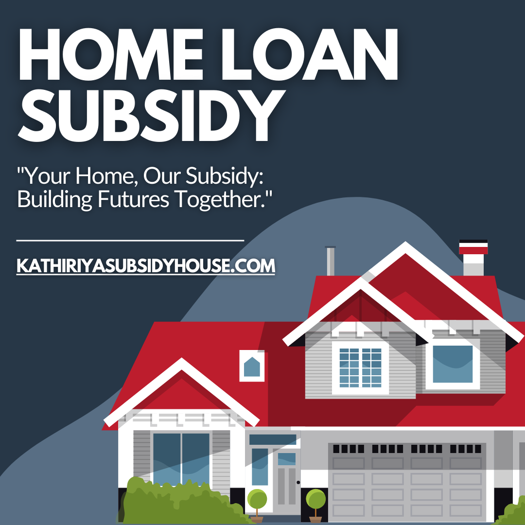 Credit Linked Interest Subsidy | Kathiriya Subsidy House | by ...