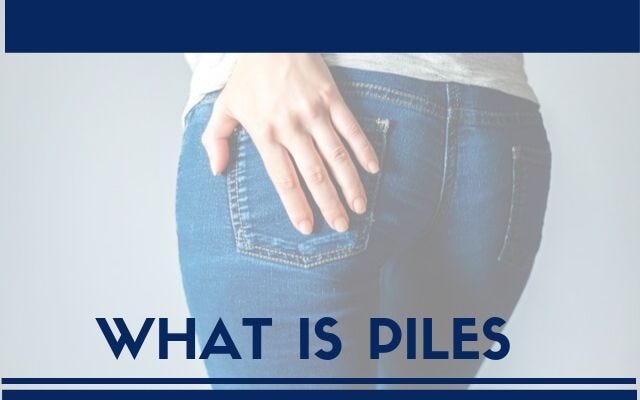 What is piles? Causes, Treatment, Symptoms of piles | by Khushi Agarwal ...