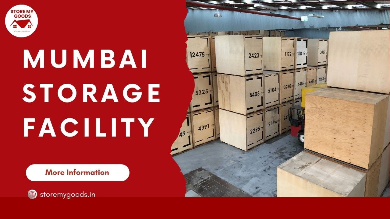 WHAT IS THE USE OF MUMBAI STORAGE FACILITY? | by Store My Goods | May ...
