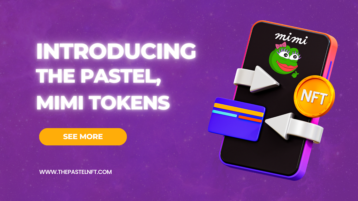 MiMi Card 3 Types Released, Minting Available on the Pastel Platform | by MiMi | Aug, 2023 | Medium