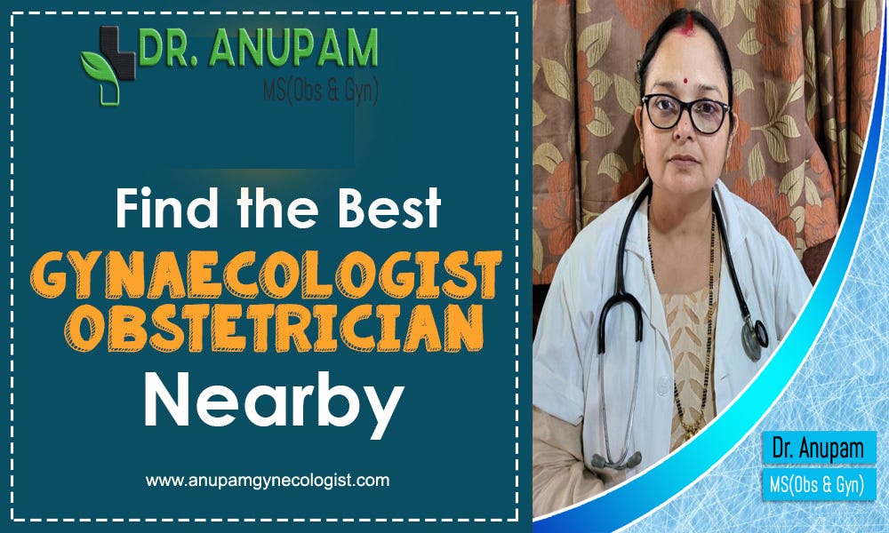 Best Gynecologist In Patna - Anupam Gynecologist - Medium