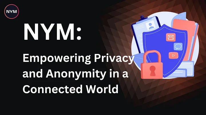 "NYM: PRIVACY AND SECURITY IN A DECENTRALIZED WORLD" | by Isaiah ...