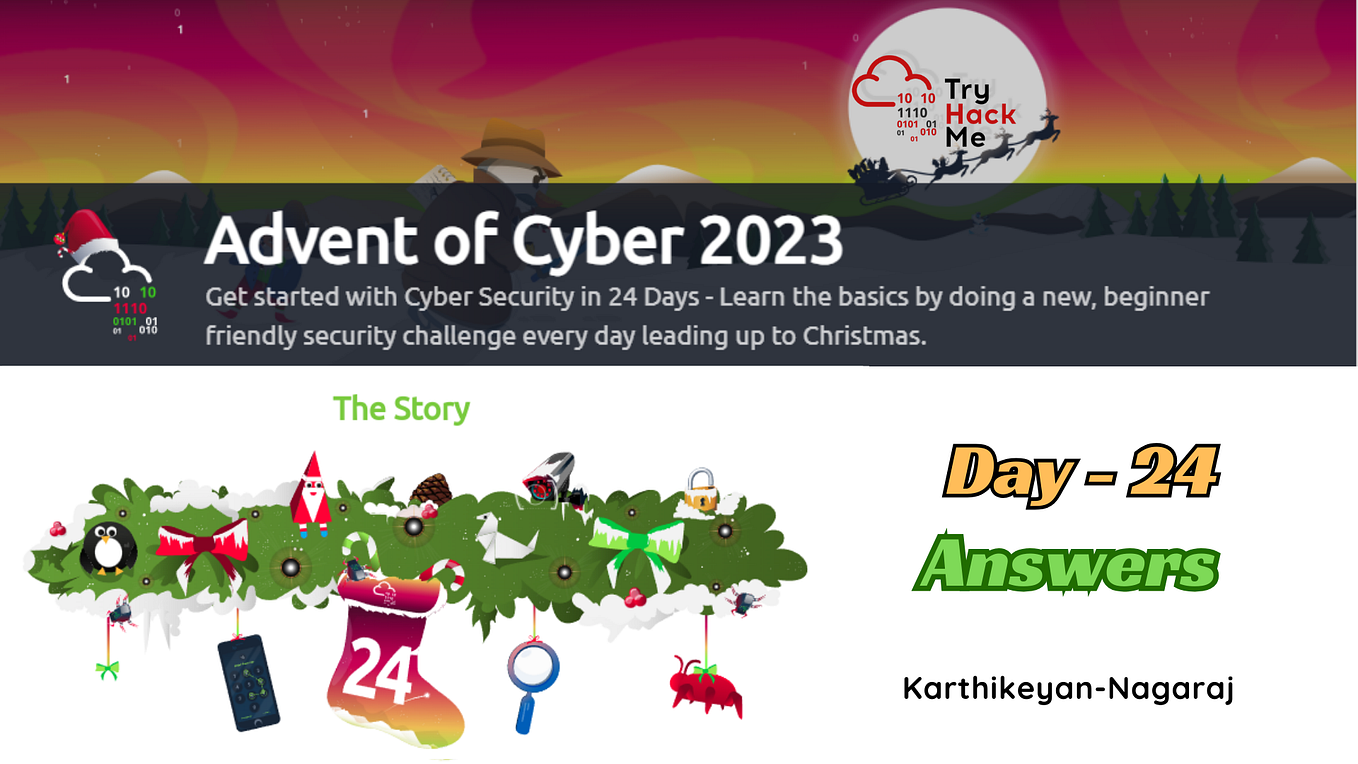 Advent of Cyber 2023 [ Day 1 — Day 24 ] Writeup with Answers by Karthikeyan Nagaraj | TryHackMe ...