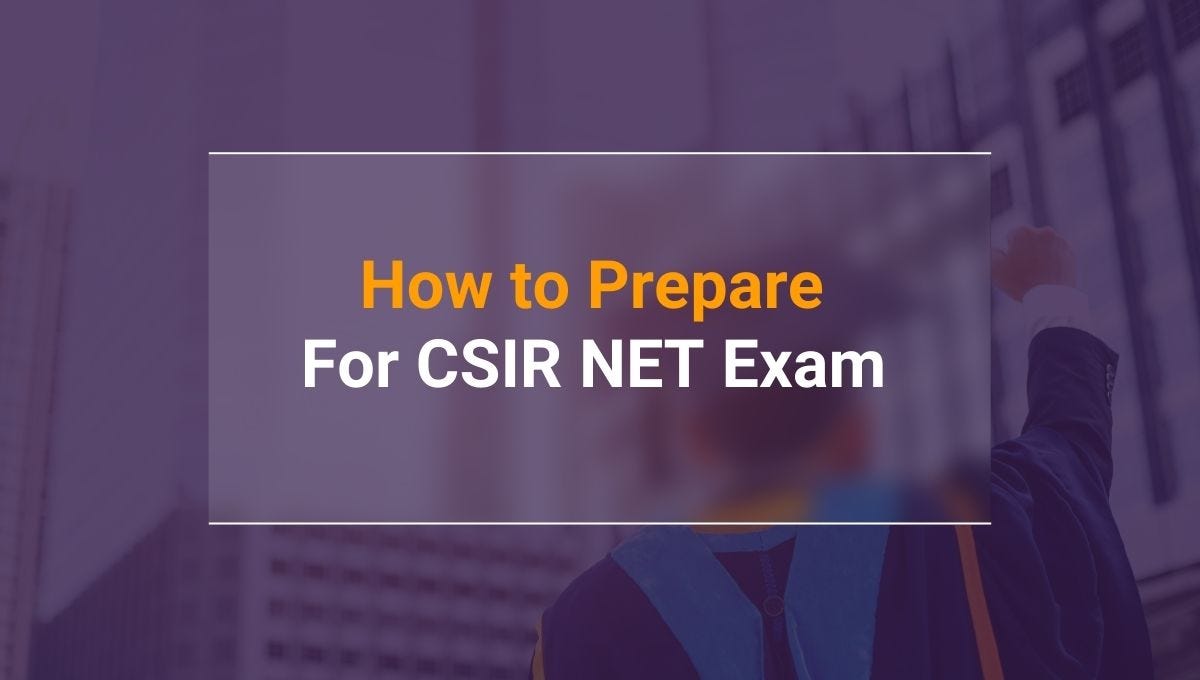 CSIR NET Exam 2023: Preparation Tips | by Ashish Sharma | Medium